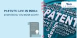 Patents Law in India: Everything You Must Know! - R K Dewan - Patent ...
