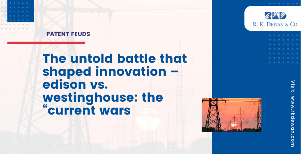 Patent Litigation in India: Edison vs Westinghouse Feud
